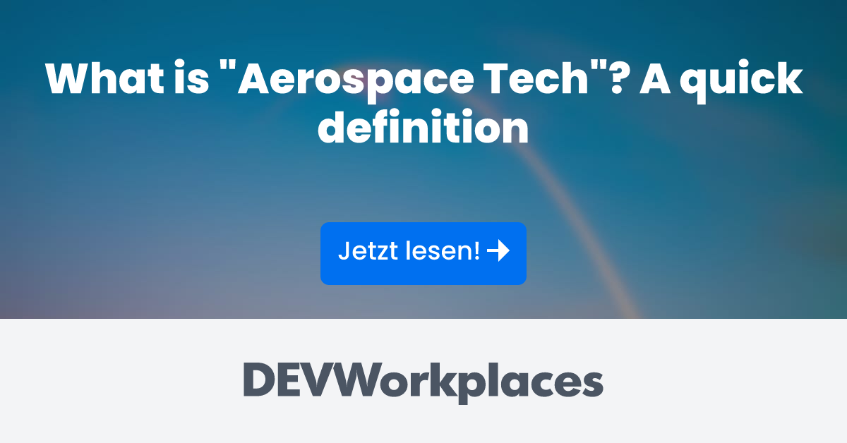 What is "Aerospace Tech"? A quick definition - DEVworkplaces.com